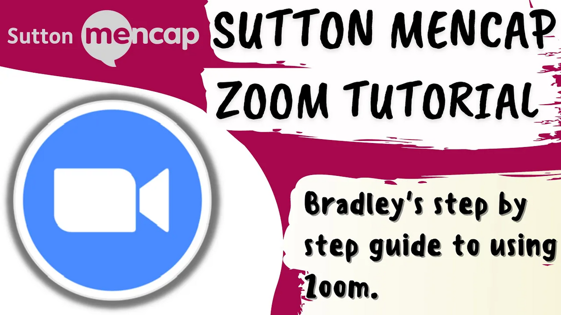 How-to guides - Use ZOOM Tutorial - Sutton Mencap
